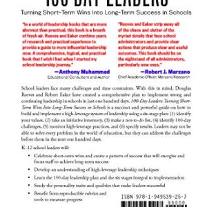 100-Day Leaders: Turning Short-Term Wins Into Long-Term Success in Schools (A 100-Day Action Plan for Meaningful School Improvement)