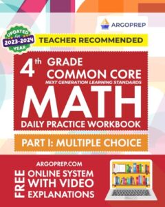 4th grade common core math: daily practice workbook - part i: multiple choice | 1000+ practice questions and video explanations | argo brothers (next generation learning standards aligned (ngss))