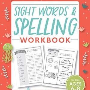 Sight Words and Spelling Workbook for Kids Ages 6-8: Learn to Write and Spell Essential Words | Kindergarten Workbook, 1st Grade Workbook and 2nd ... | Reading & Phonics Activities + Worksheets