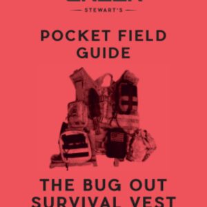 The Bug Out Survival Vest: How to Choose and Outfit a Load-Bearing Ultra-mobile Survival Vest