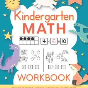 Kindergarten Math Workbook: Kindergarten and 1st Grade Workbook Age 5-7 | Homeschool Kindergarteners | Addition and Subtraction Activities + Worksheets