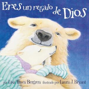 Eres un regalo de Dios / God Gave Us You (Spanish Edition)