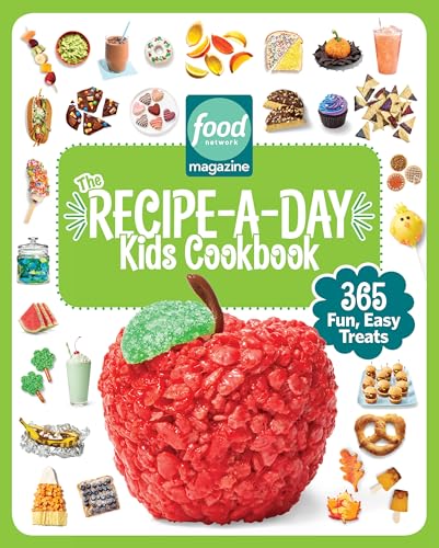 Food Network Magazine The Recipe-A-Day Kids Cookbook: 365 Fun, Easy Treats (Food Network Magazine's Kids Cookbooks)