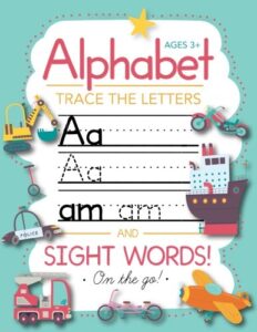 trace letters of the alphabet and sight words (on the go): preschool practice handwriting workbook: pre k, kindergarten and kids ages 3-5 reading and writing