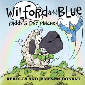 wilford and blue, paddy's day pincher: a saint patrick's day book for kids (wilford and blue, life on the farm)