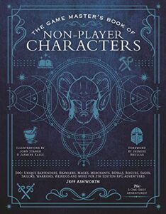 the game master's book of non-player characters: 500+ unique bartenders, brawlers, mages, merchants, royals, rogues, sages, sailors, warriors, weirdos ... rpg adventures (the game master series)