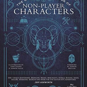 The Game Master's Book of Non-Player Characters: 500+ unique bartenders, brawlers, mages, merchants, royals, rogues, sages, sailors, warriors, weirdos ... RPG adventures (The Game Master Series)