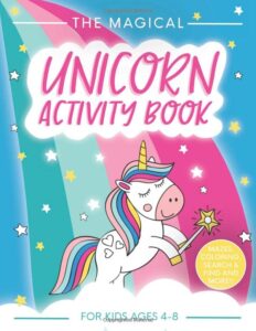 the magical unicorn activity book for kids ages 4-8: a fun and educational children’s workbook for unicorn coloring, how to draw for kids, spot the ... mazes, dot to dot and word search puzzles