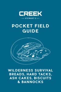 pocket field guide: wilderness survival breads, hard tacks, ash cakes, biscuits & bannocks