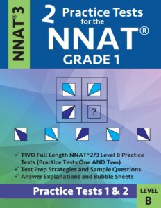 2 practice tests for the nnat grade 1 nnat 3 level b: practice tests 1 and 2: nnat 3 grade 1 level b test prep book for the naglieri nonverbal ability test