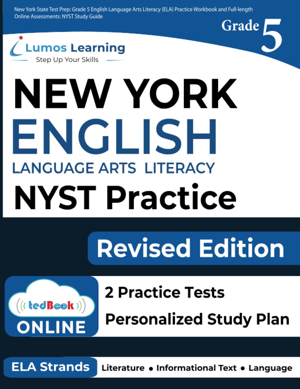 New York State Test Prep: Grade 5 English Language Arts Literacy (ELA) Practice Workbook and Full-length Online Assessments: NYST Study Guide (NYST by Lumos Learning)