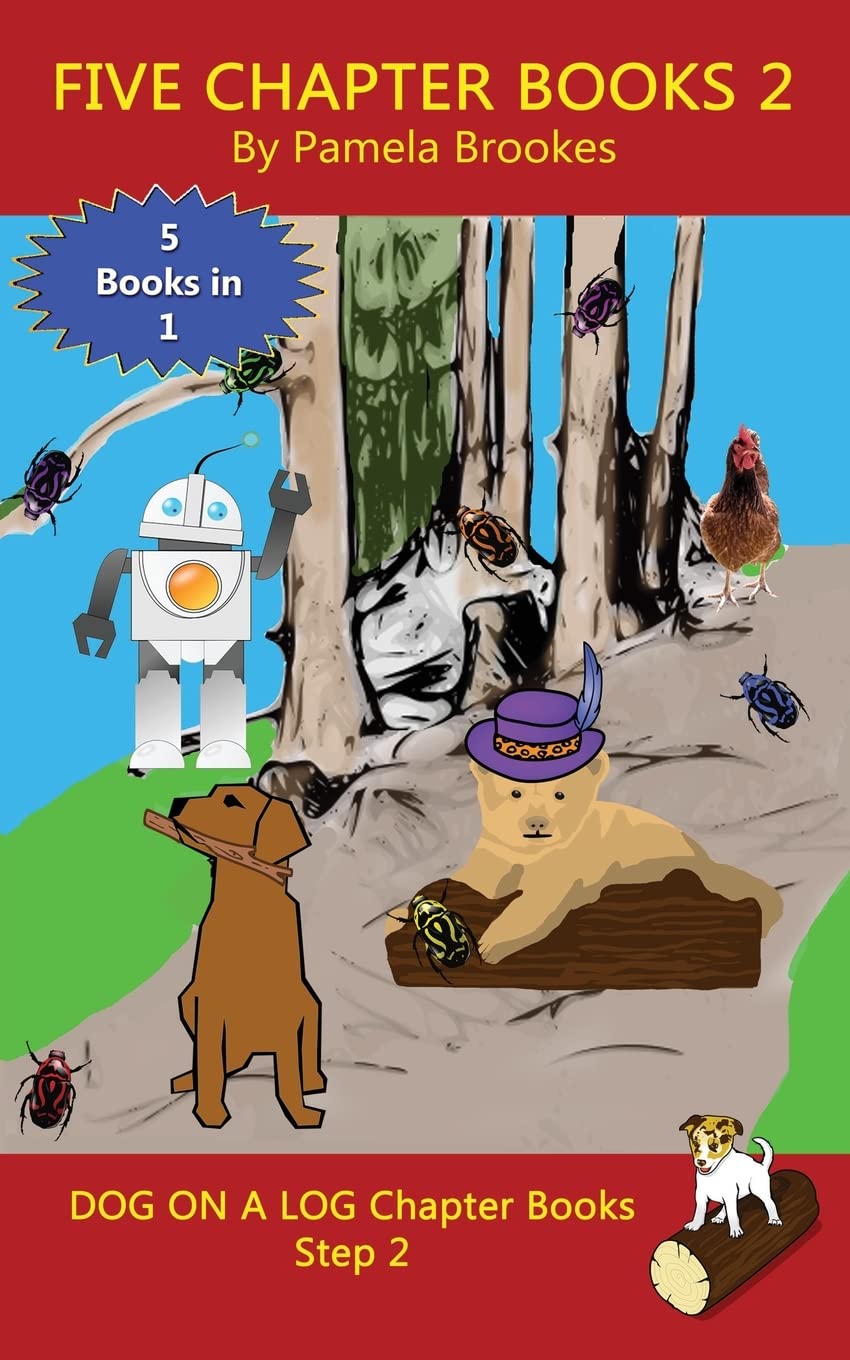 Five Chapter Books 2: Systematic Decodable Books for Phonics Readers and Folks with a Dyslexic Learning Style (DOG ON A LOG Chapter Book Collections)