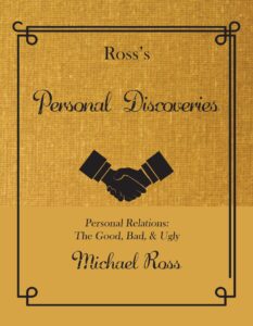 ross's personal discoveries: personal relations: the good, bad, & ugly (ross's quotations)