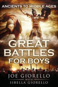 great battles for boys: ancients to middle ages