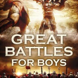 Great Battles for Boys: Ancients to Middle Ages