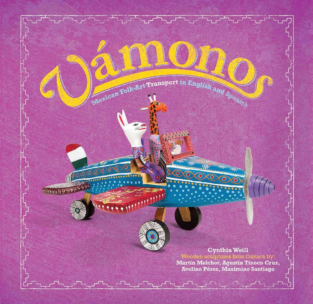 Vámonos: Mexican Folk Art Transport in English and Spanish (First Concepts in Mexican Folk Art) (English and Spanish Edition)