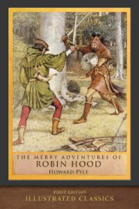 the merry adventures of robin hood (first edition): illustrated classics