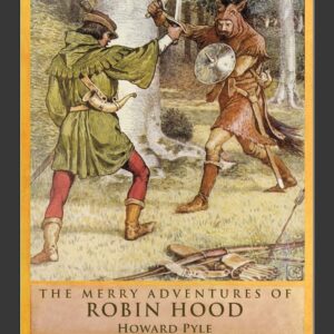 The Merry Adventures of Robin Hood (First Edition): Illustrated Classics