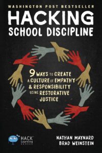 hacking school discipline: 9 ways to create a culture of empathy and responsibility using restorative justice (hack learning series)