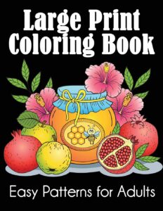 large print coloring book: easy patterns for adults