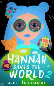 hannah saves the world: book 2: middle grade mystery fiction