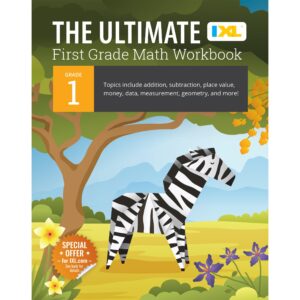 ixl the ultimate 1st grade math workbook, first grade math workbook covering addition, subtraction, place value, geometry, and more 1st grade math, math workbook grade 1 (ixl ultimate workbooks)