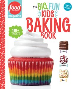 food network magazine the big, fun kids baking book: 110+ recipes for young bakers (food network magazine's kids cookbooks)