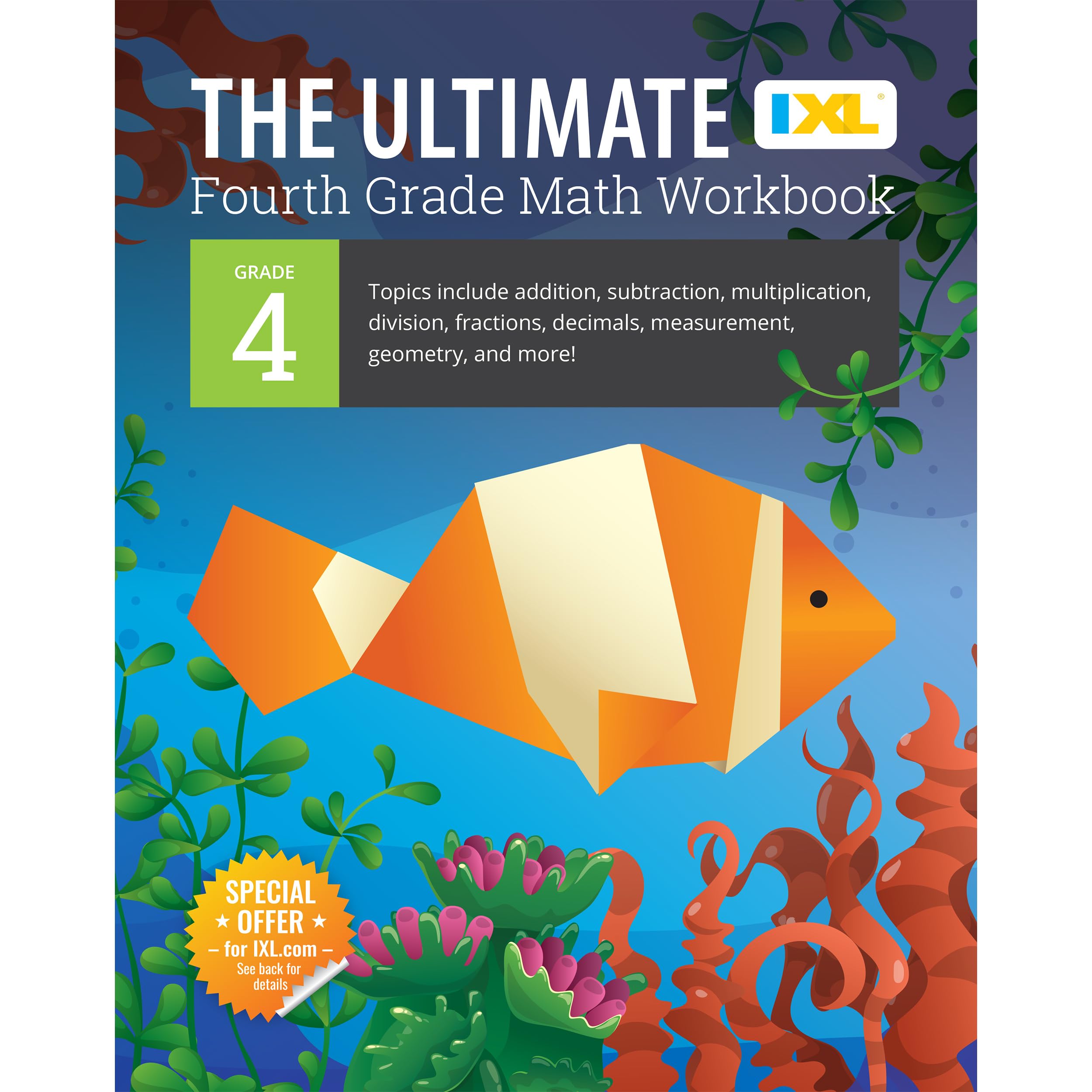 IXL The Ultimate 4th Grade Math Workbooks, 4th Grade Workbook Covering Addition, Subtraction, Multiplication, Division, Geometry & More 4th Grade Math, Math Workbook Grade 4 (IXL Ultimate Workbooks)