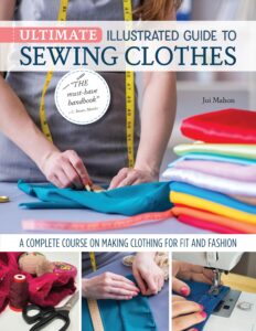 ultimate illustrated guide to sewing clothes: a complete course on making clothing for fit and fashion (landauer) installing zippers, using notions, slopers, patterns, tailoring, alterations, and more