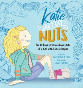 katie can't eat nuts: the ordinary extraordinary life of a girl with food allergies