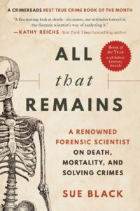 all that remains: a renowned forensic scientist on death, mortality, and solving crimes