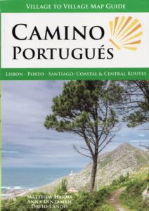 camino portugués: lisbon - porto - santiago, central and coastal routes (village to village map guide)