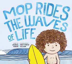 mop rides the waves of life: a story of mindfulness and surfing (emotional regulation for kids, mindfulness 1 01 for kids)