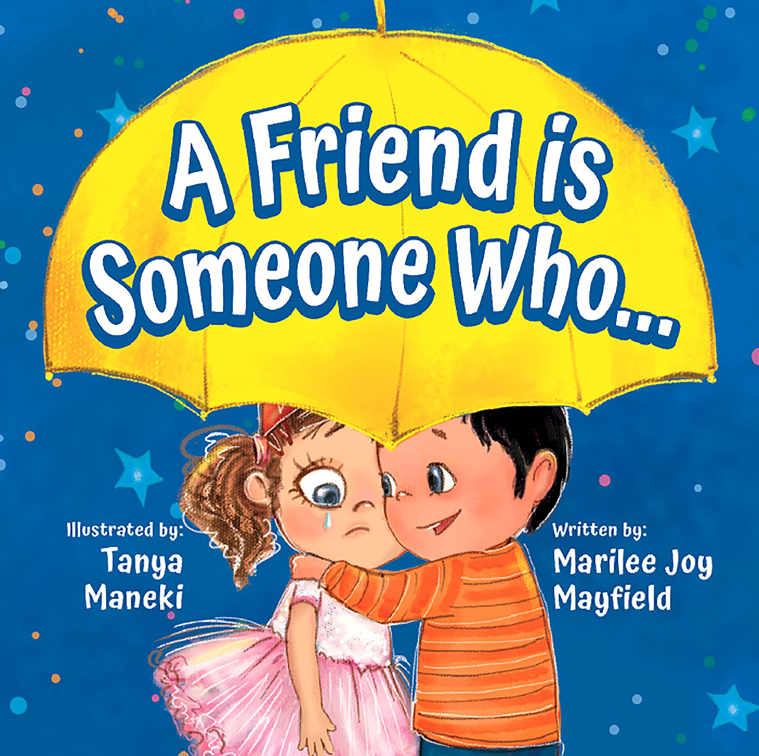 A Friend Is Someone Who - A Children’s Book About Friendship for Kids Ages 3-10 - Discover the Keys of Kindness to Making Friends, Being a Good Friend, & Growing Friendships