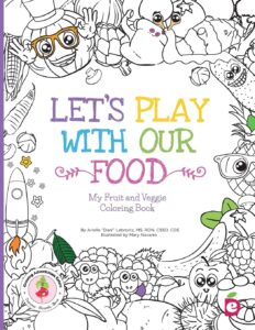 let's play with our food: my fruit and veggie coloring book