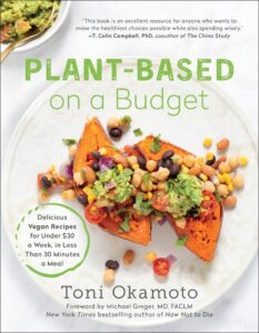 plant-based on a budget: delicious vegan recipes for under $30 a week, in less than 30 minutes a meal