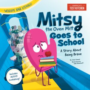 mitsy the oven mitt goes to school: a story about being brave