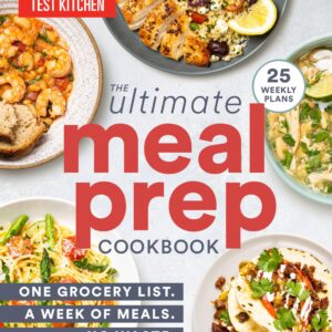 The Ultimate Meal-Prep Cookbook: One Grocery List. A Week of Meals. No Waste.