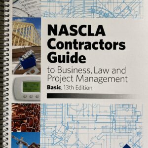 NASCLA Contractors Guide to Business, Law and Project Management, BASIC 13th Edition Spiral-bound – July, 2020