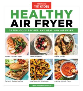 healthy air fryer: 75 feel-good recipes. any meal. any air fryer.