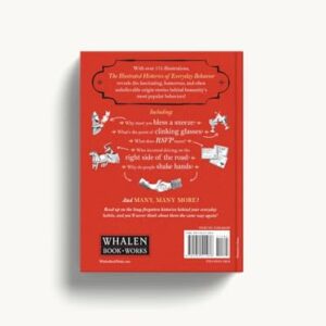 The Illustrated Histories of Everyday Behavior: Discover the True Stories Behind the 64 Most Popular Daily Rituals