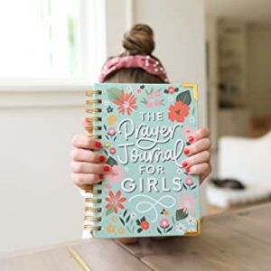 The Prayer Journal for Teen Girls: A Daily Christian Journal for Teenage and Preteen Girls to Practice Gratitude, Reduce Anxiety and Strengthen Your Faith