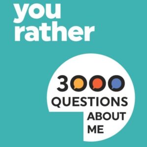 3000 Would You Rather Questions About Me: Which Would You Choose Question Game Book