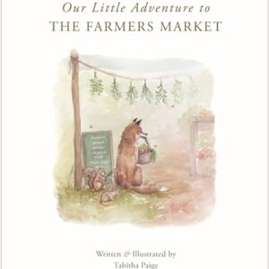 Our Little Adventure to the Farmers Market (Our Little Adventures Series)