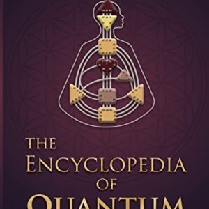 The Encyclopedia of Quantum Human Design(TM)