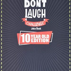 The Don't Laugh Challenge - 10 Year Old Edition: The LOL Interactive Joke Book Contest Game for Boys and Girls Age 10