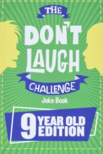 the don't laugh challenge - 9 year old edition: the lol interactive joke book contest game for boys and girls age 9