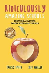 ridiculously amazing schools: creating a culture where everyone thrives