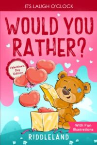 it's laugh o'clock: would you rather? valentine's day edition: a hilarious and interactive question game book for boys and girls - valentine's day gift for kids (valentine's day books for kids)