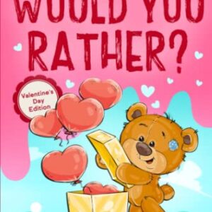 It's Laugh O'Clock: Would You Rather? Valentine's Day Edition: A Hilarious and Interactive Question Game Book for Boys and Girls - Valentine's Day Gift for Kids (Valentine's Day Books For KIds)